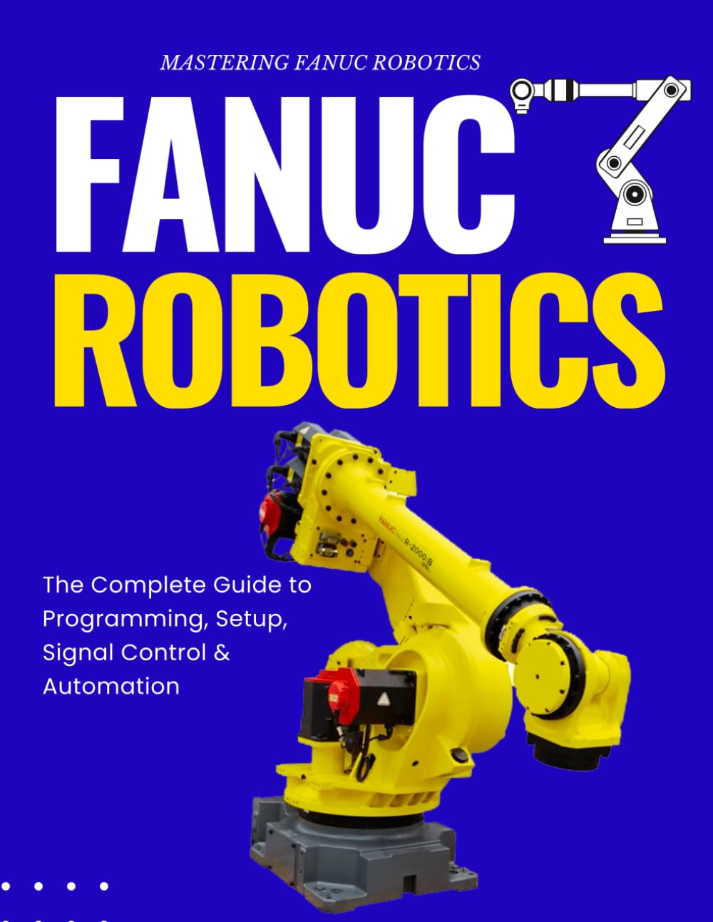 Mastering FANUC Robotics